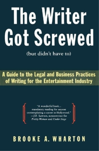Brooke A Wharton The Writer Got Screwed (but didn't have to) (Poche ...