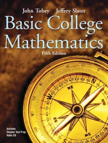 Basic College Mathematics by John Tobey; Jeffrey Slater 9780131490574| eBay
