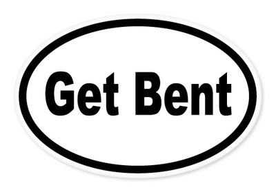 Get Bent Funny Joke Oval car window bumper sticker decal 5" x 3" | eBay
