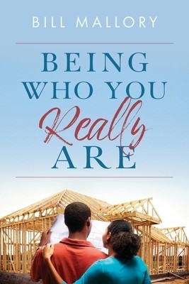 Being Who You Really Are Bill Mallory Paperback 9781646456376| eBay