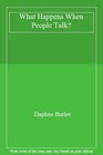 What Happens When People Talk? By Daphne Butler | eBay