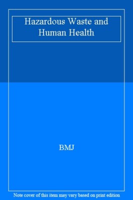 Hazardous Waste and Human Health,BMJ 9780192861429 | eBay UK