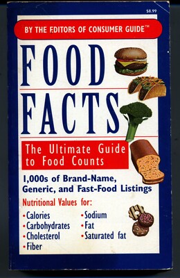 Food Facts: The Ultimate Guide to Food Counts by Editors of Consumer ...