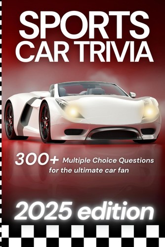 Sports Car Trivia!: The Ultimate Sports Car Trivia Book with 300 ...