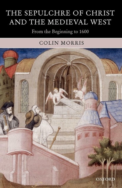 The Sepulchre of Christ And The Medieval West von Colin Morris (2008, Taschenbuch) online kaufen ...