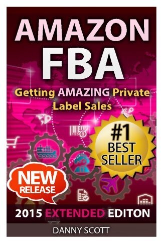 Amazon FBA: Getting Amazing Private Label Sales: The Quick Start Guide to Sel-, 9781512151459| eBay