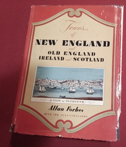 Towns of New England and Old England Ireland Scotland by Allan Forbes ...