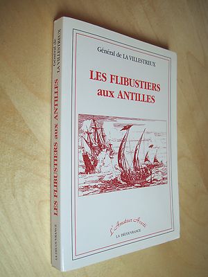 Général de la Villestreux Les flibustiers aux Antilles 2002 | eBay