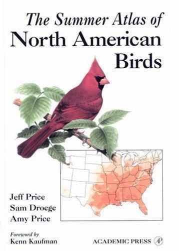 Summer Atlas of North American Birds by Jeff Price, Sam Droege and Amy ...