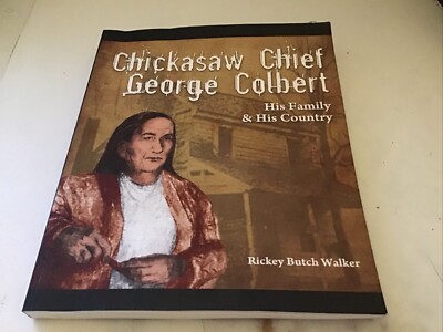 Chickasaw Chief George Colbert: His Family and His Country Paperback ...