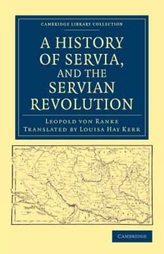 Cambridge Library Collection-European History Ser.: History of Servia ...