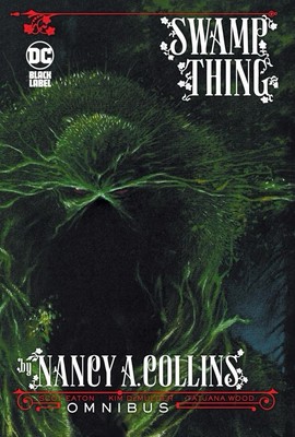 DC Comics ‘Swamp Thing by Nancy A. Collins Omnibus’ (2024 Edition) HC ...