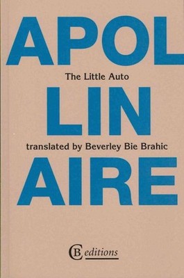 Little Auto, Paperback by Apollinaire, Guillaume; Brahic, Beverley Bie ...