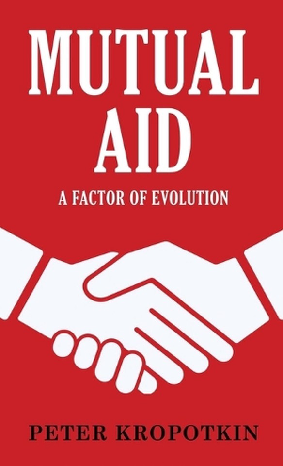 Mutual Aid: A Factor of Evolution by Peter Kropotkin Hardcover Book | eBay