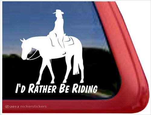 I'd Rather Be Riding | Western Pleasure Horse Vinyl Window Decal ...