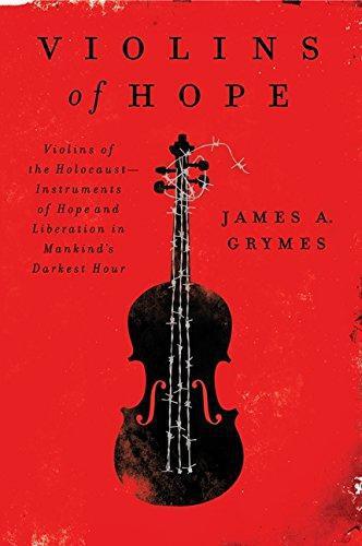 Violins of Hope: Violins of the Holocaust--Instruments of Hope and ...
