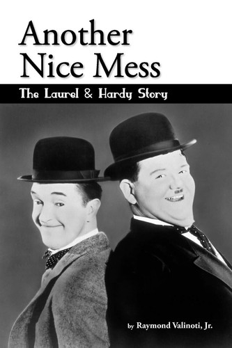 Raymond Valinoti Another Nice Mess - The Laurel & Hardy Story (Poche ...
