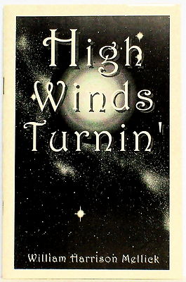 HIGH WINDS TURNIN' — poetry by WILLIAM HARRISON MELLICK, 1st ed ...