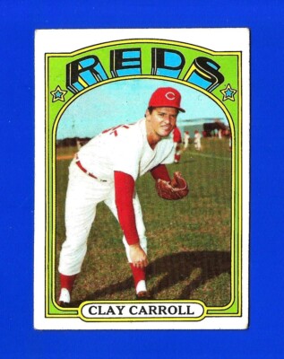 1972 Topps BASEBALL SET BREAK #311 CLAY CARROLL VG+/EX CINCINNATI REDS ...