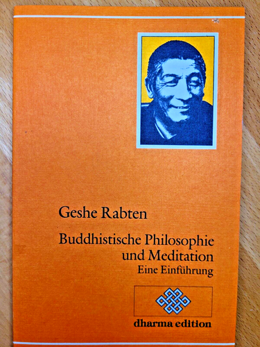 Geshe Rabten - Buddhistische Philosophie Und Meditation - Eine ...