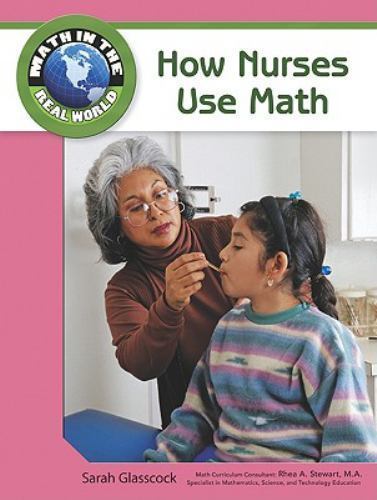 How Nurses Use Math by Rhea A. Stewart and Sarah Glasscock (2009 ...