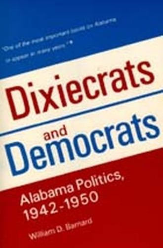 William D. Barnard Dixiecrats and Democrats (Poche) 9780817302559 | eBay
