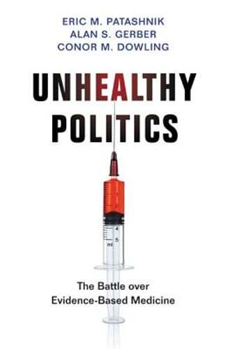 Unhealthy Politics: The Battle Over Evidence-Based Medicine by Eric M ...