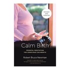 Calm Birth, Revised: Prenatal Meditation for Conscious Childbirth ...