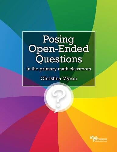 Posing Open Ended Questions in the Primary Math Classroom - VERY GOOD ...