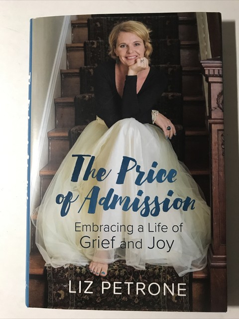 The Price of Admission : Embracing a Life of Grief and Joy by Liz ...