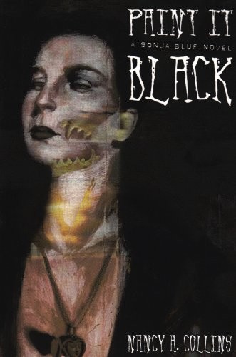 PAINT IT BLACK (THE SONJA BLUE SERIES) By Nancy Collins **BRAND NEW ...