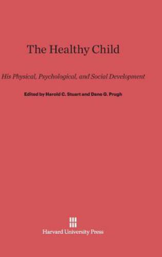 Healthy Child : His Physical, Psychological, and Social Development by ...