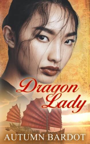 Dragon Lady - Paperback By Bardot, Autumn - GOOD 9780988209275| eBay