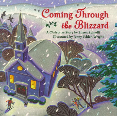 COMING THROUGH THE BLIZZARD: A CHRISTMAS STORY By Eileen Spinelli ...