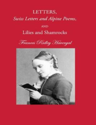 Letters, Swiss Letters And Alpine Poems, And Lilies And Shamrocks ...
