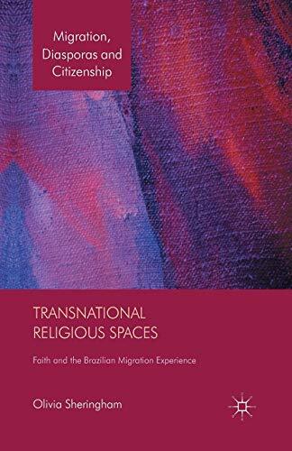 Transnational Religious Spaces : Faith and the Brazilian Migration ...