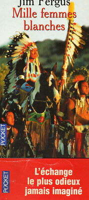 Mille femmes blanches - Jim FERGUS - XIXème siècle - Grant et Little ...