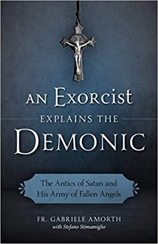 Exorcist Explains the Demonic PAPERBACK – 2016 by Father Gabriele ...