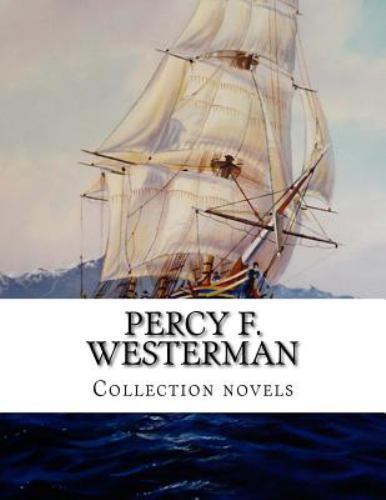 Percy F. Westerman, Collection Novels by Percy F. Westerman (2016 ...