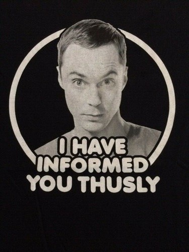The Big Bang Theory Sheldon Cooper I have Informed You Thusly T-shirt ...