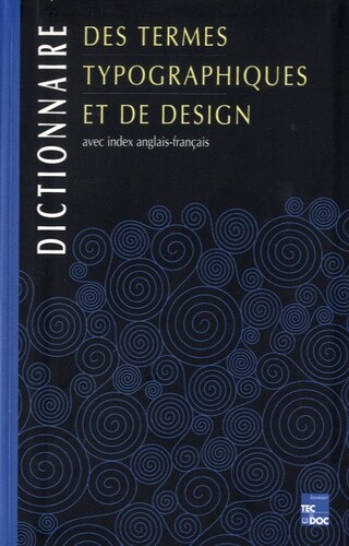 Dictionnaire des termes typographiques et de design: Avec index anglais ...