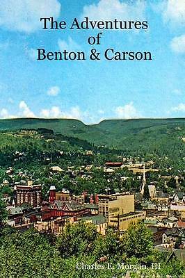 The Adventures of Benton & Carson by III, Charles E. Morgan (Paperback ...