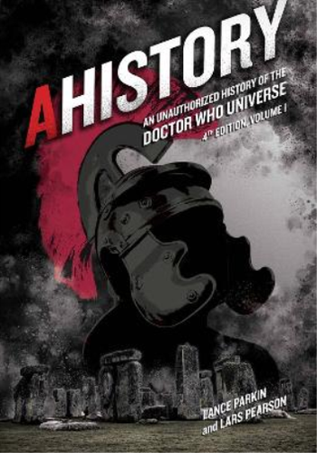 Lars Pearson La AHistory:An Unauthorized History of the Doctor Who ...