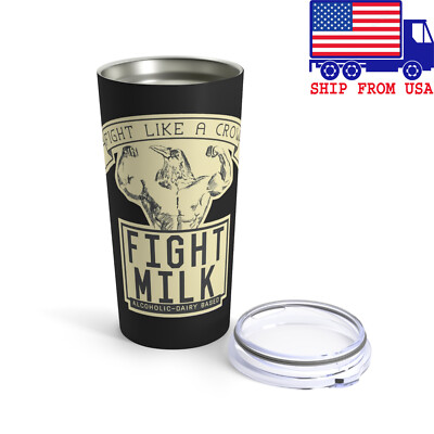 Fight Milk Fight Like A Crow 20oz Stainless Steel Tumbler Cup Mug Black ...