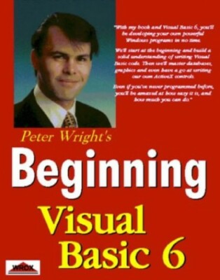 Beginning Visual Basic 6 (Wrox beginning guides) by Wright, Peter 1861001053 The 9781861001054 ...