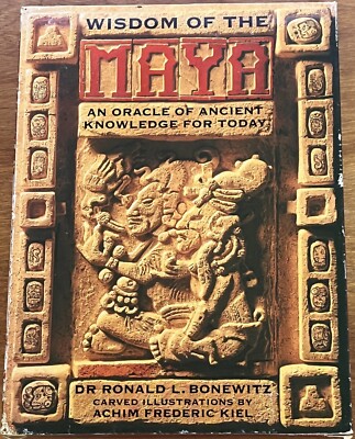 WISDOM OF THE MAYA: AN ORACLE OF ANCIENT KNOWLEDGE FOR TODAY Ronald L ...