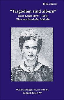 Tragödien sind albern: Frieda Kahlo (1907-1954) - eine m... | Buch ...