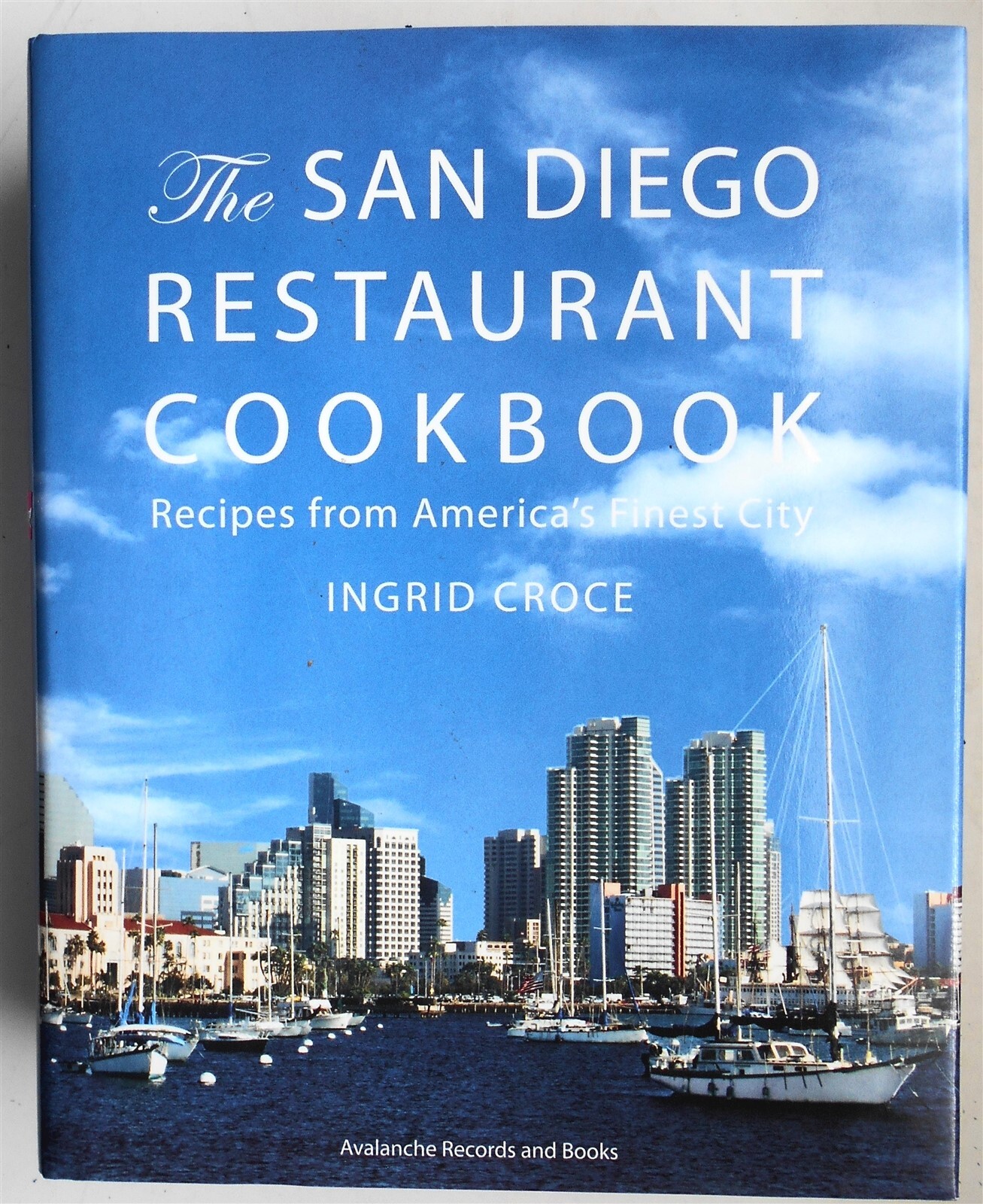 The San Diego Restaurant Cookbook by Ingrid Croce (2006, Hardcover ...