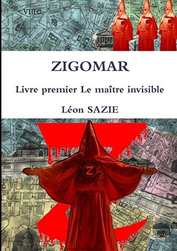 ZIGOMAR LIVRE PREMIER LE MAITRE INVISIBLE (LLB.NOUVELLES) By Leon Sazie ...