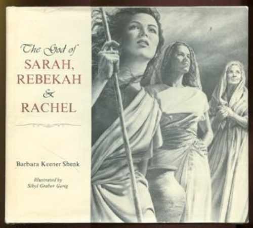 The God of Sarah, Rebekah, and - Hardcover, by Shenk Barbara Keener ...